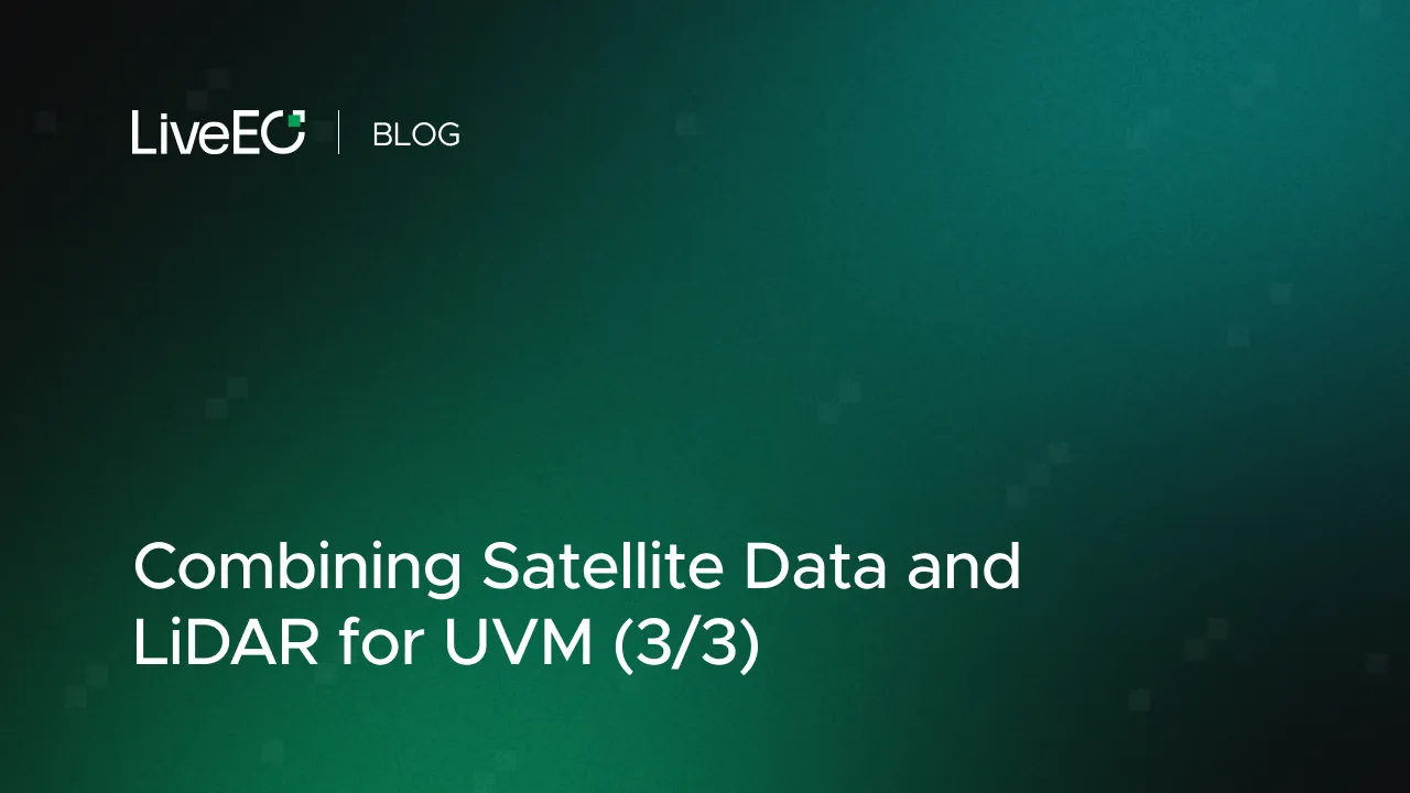 LiveEO l Combining Satellite Data and LiDAR for UVM (pt 3/3)